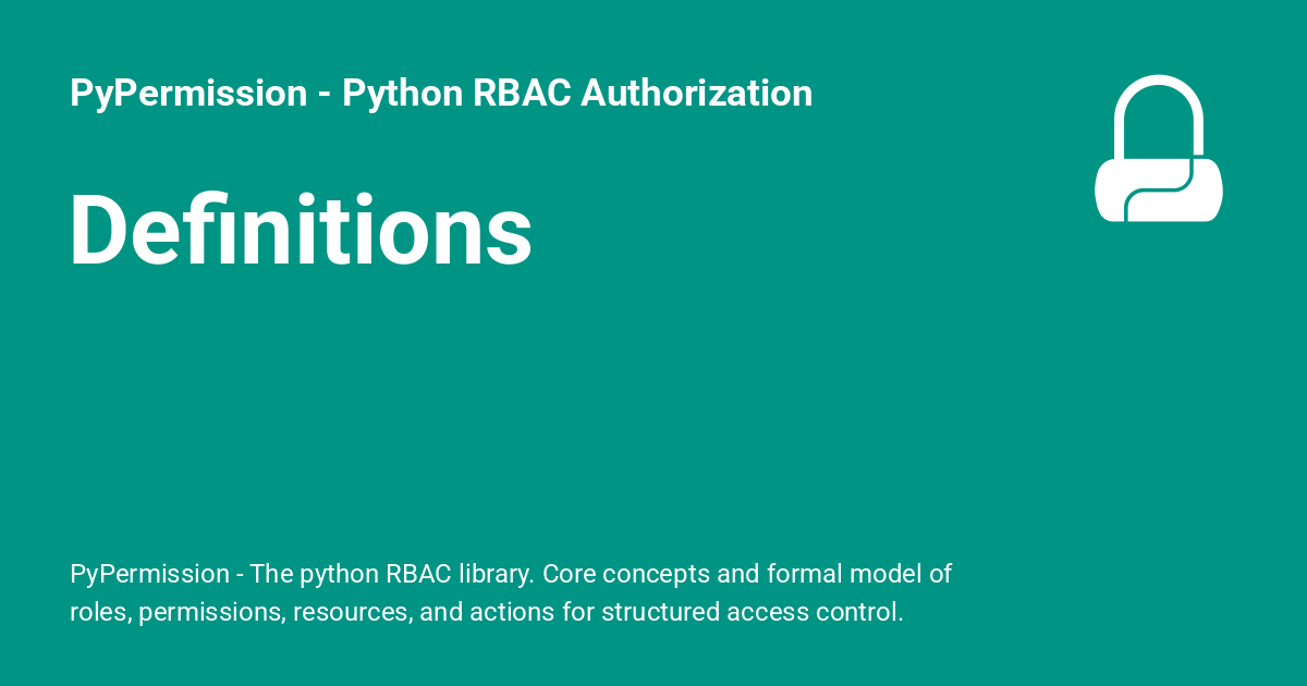 Definitions - PyPermission - Python RBAC Authorization